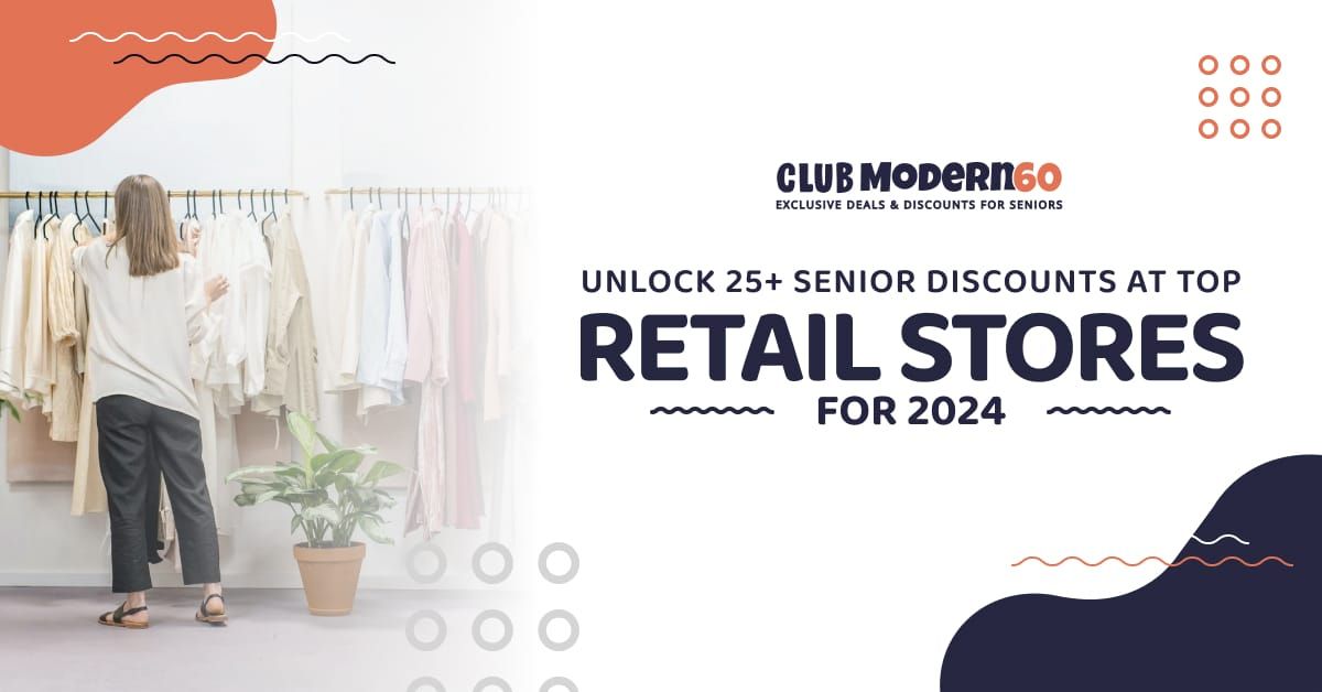 30+ Senior Discounts at Retail Stores for 2024 - Club Modern60