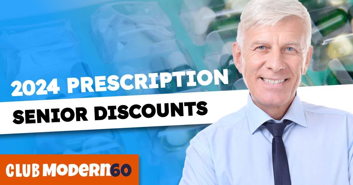 Senior Discounts on Prescriptions in 2025 - Club Modern60